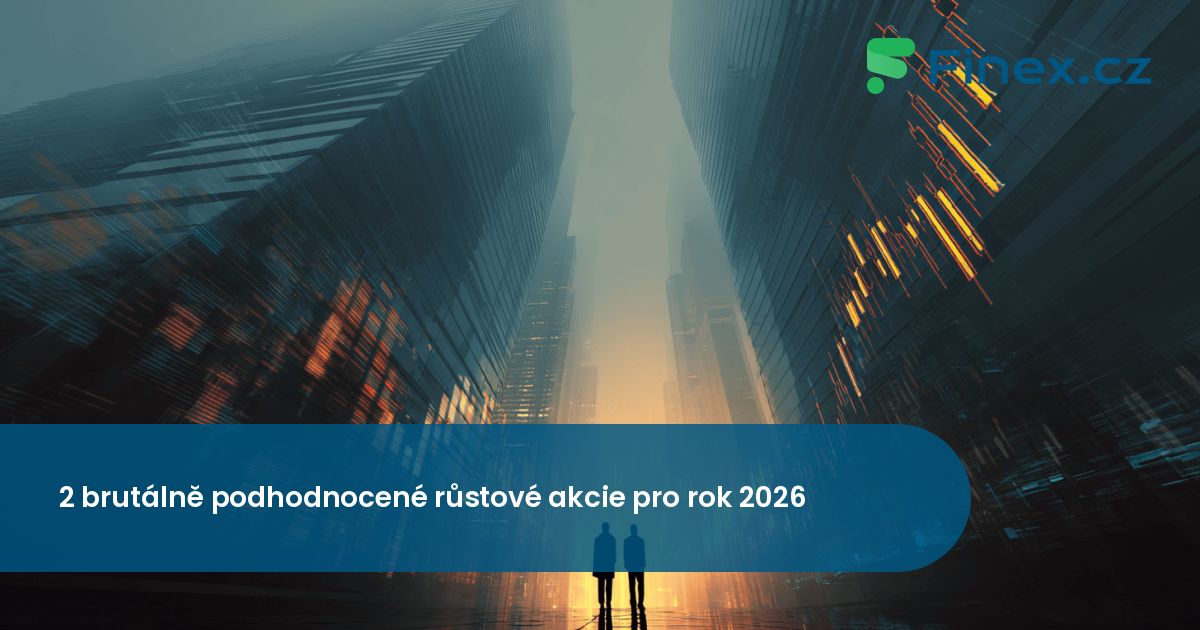 2 brutálně podhodnocené růstové akcie pro rok 2026 » Finex.cz