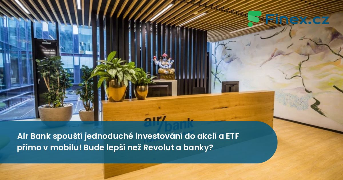 Air Bank spouští jednoduché investování do akcií a ETF » Finex.cz