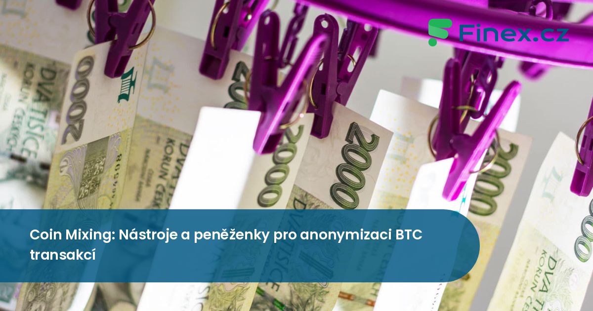 Coin Mixing: Nástroje a peněženky pro anonymizaci BTC transakcí