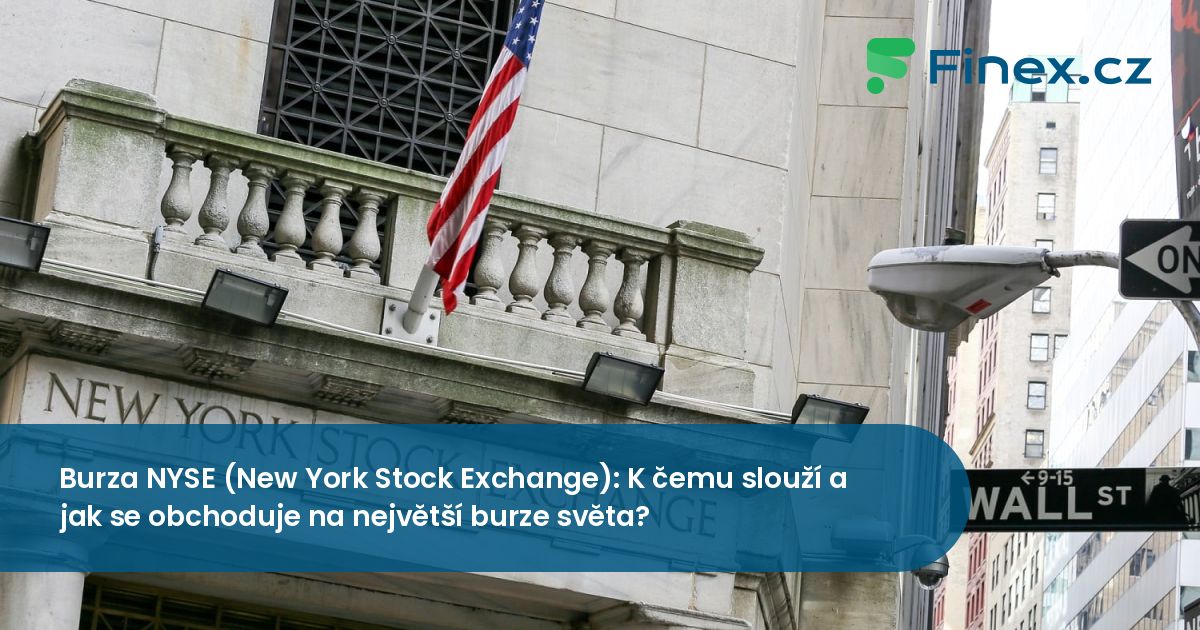 Burza NYSE: K čemu slouží a jak se na ní obchoduje? » Finex.cz